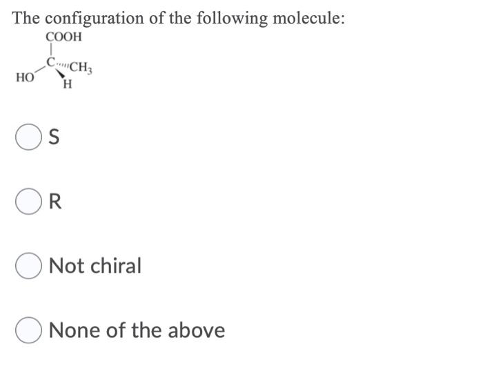 Solved The configuration of the following molecule: COOH | Chegg.com