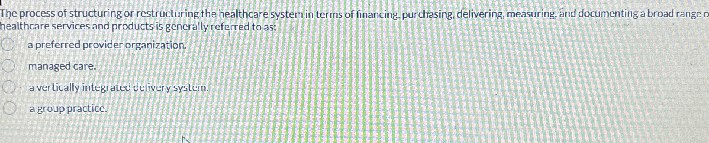 Solved The process of structuring or restructuring the | Chegg.com