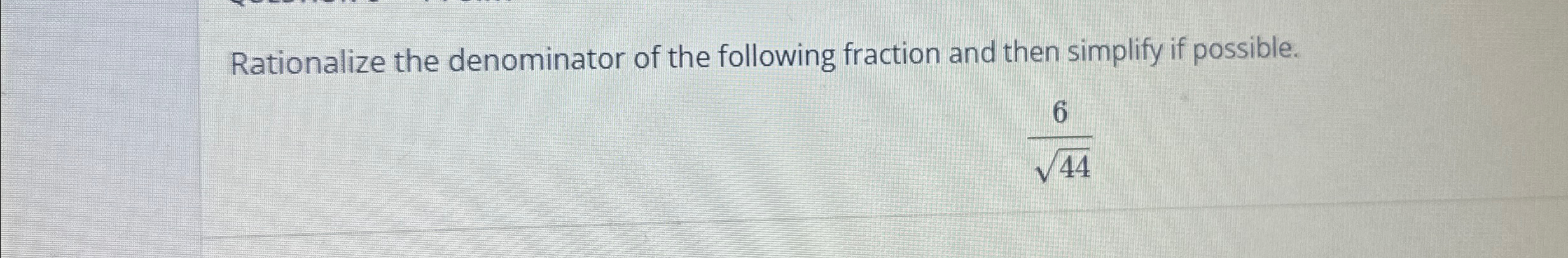 Solved Rationalize the denominator of the following fraction | Chegg.com