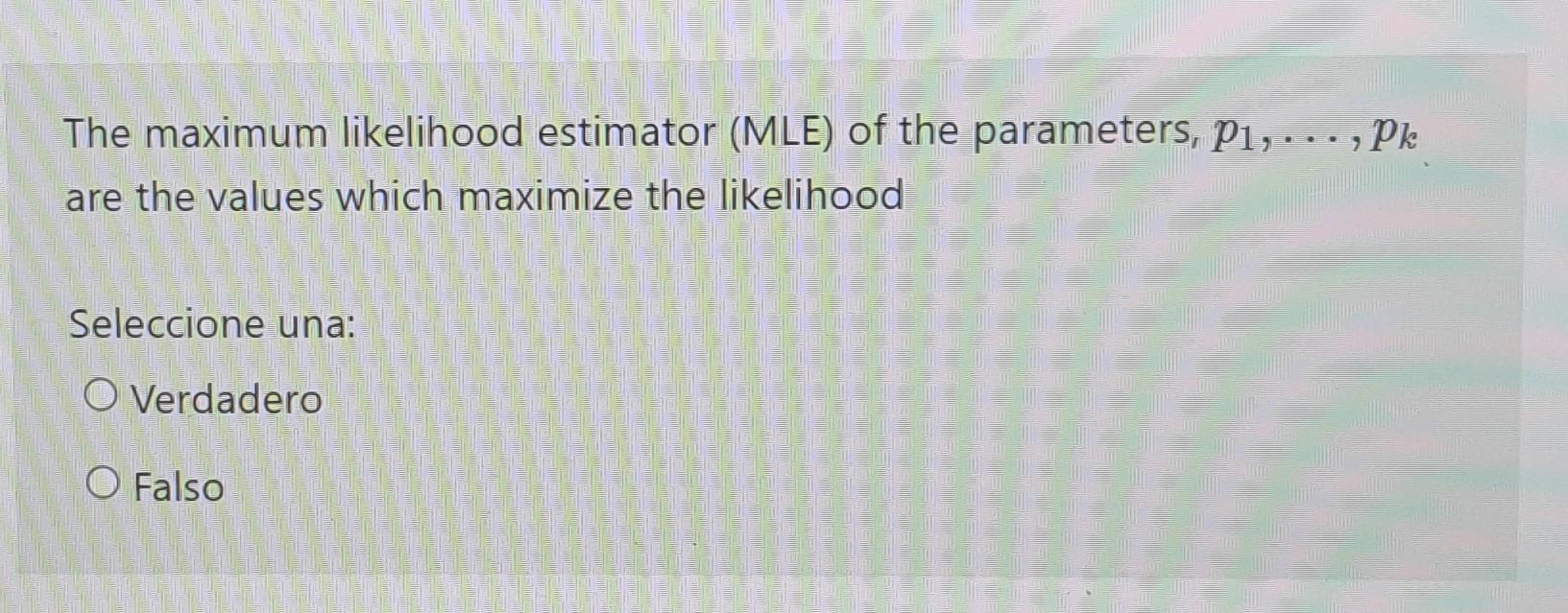 Solved The maximum likelihood estimator (MLE) of the | Chegg.com