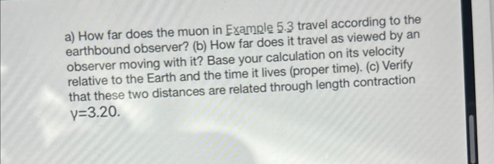 Solved a) ﻿How far does the muon in Example 5.3 ﻿travel | Chegg.com