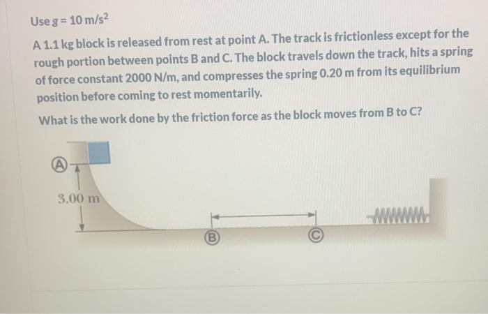 Solved Use g = 10 m/s2 A 1.1 kg block is released from rest | Chegg.com