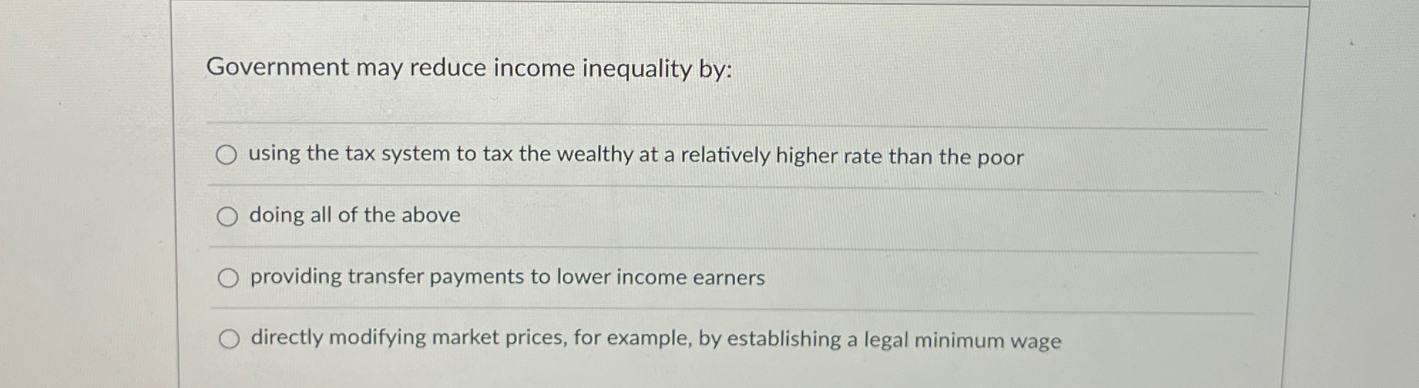 Solved Government may reduce income inequality by:using the | Chegg.com