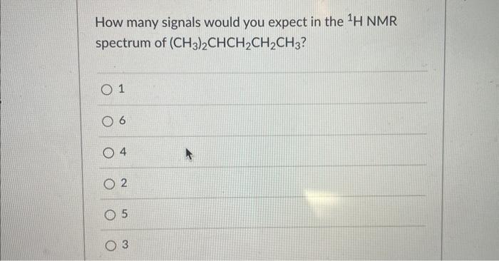 Solved How many signals would you expect in the 1H NMR | Chegg.com