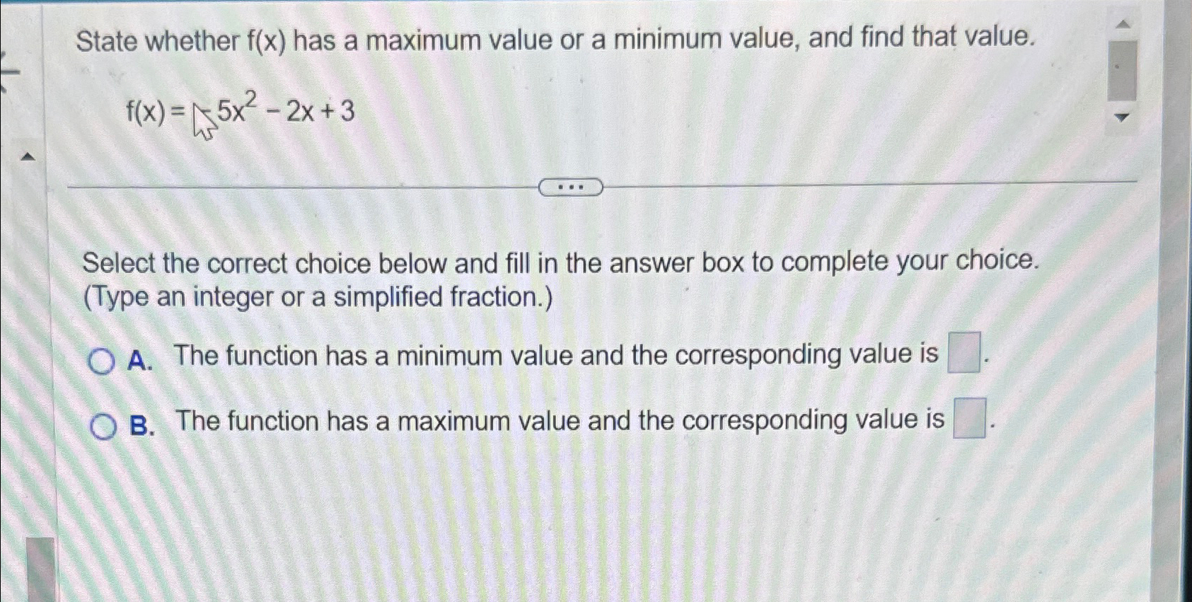 Solved State whether f(x) ﻿has a maximum value or a minimum | Chegg.com
