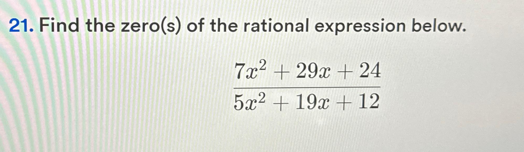 Solved Find the zero(s) ﻿of the rational expression | Chegg.com