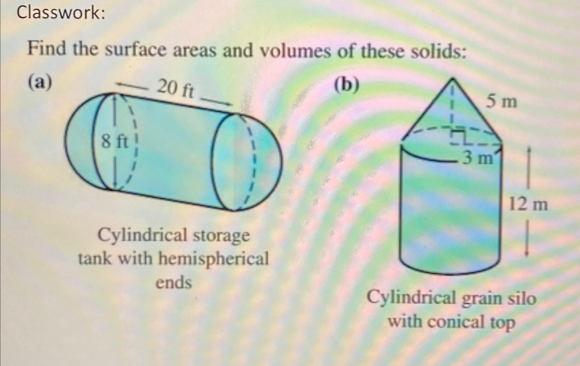 Solved Classwork:Find the surface areas and volumes of these | Chegg.com