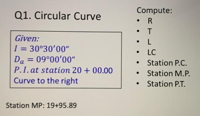 Solved Q1. Circular Curve Compute: - R - T - L - LC - | Chegg.com