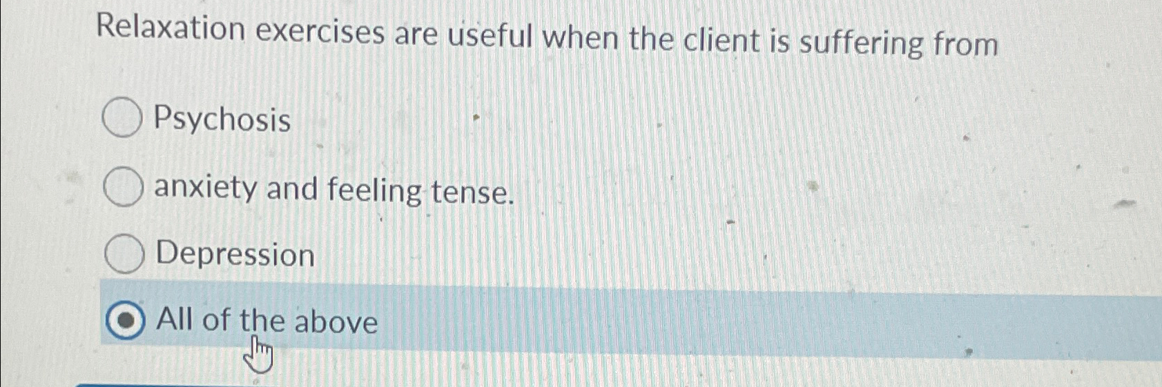 Solved Relaxation exercises are useful when the client is | Chegg.com