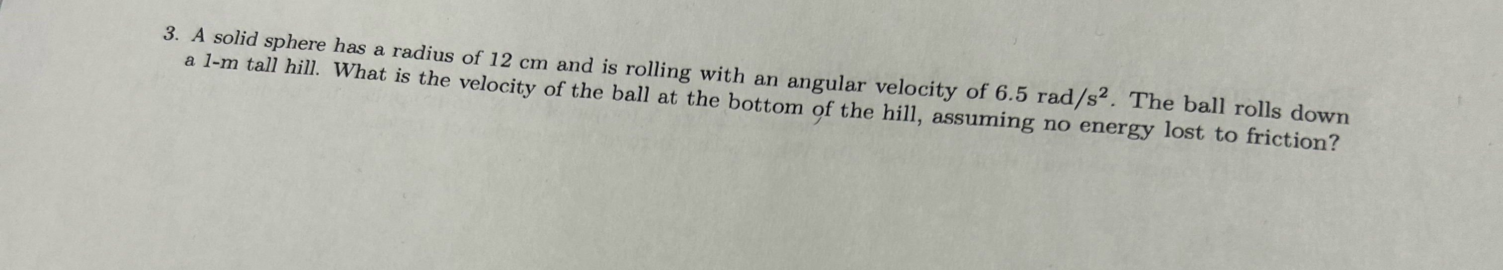 Solved A solid sphere has a radius of 12cm ﻿and is rolling | Chegg.com