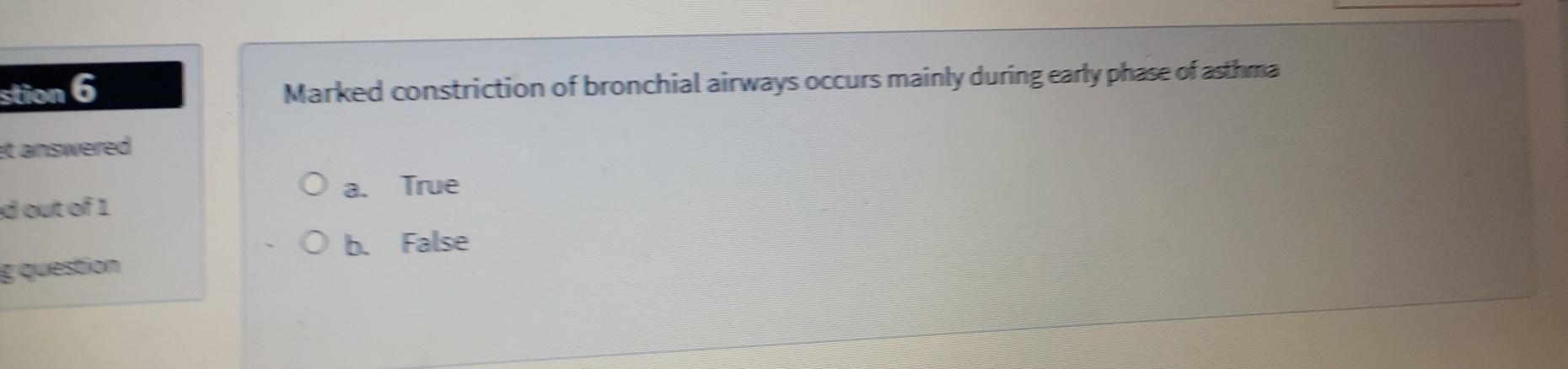 Solved stion 6 Marked constriction of bronchial airways | Chegg.com