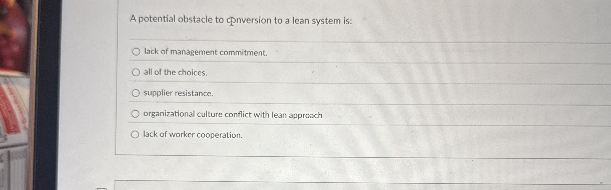 Solved A potential obstacle to connversion to a lean system | Chegg.com