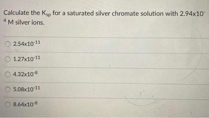 Solved Calculate the Ksp for a saturated silver chromate | Chegg.com