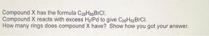 Solved Compound X has the formula C29H50BrCl. Compound X | Chegg.com