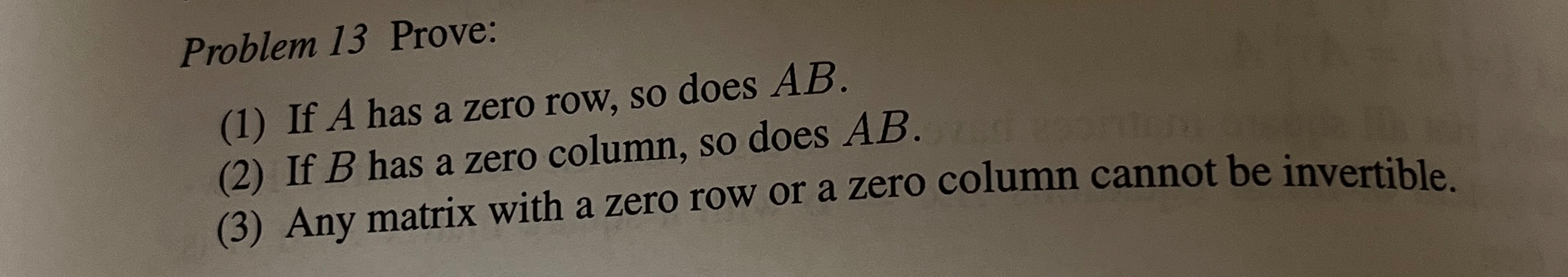 Solved Problem 13 ﻿Prove:(1) ﻿If A has a zero row, so does | Chegg.com