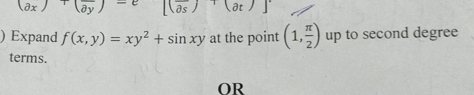 Solved Expand f(x,y)=xy2+sinxy at the point (1,2π) up to | Chegg.com