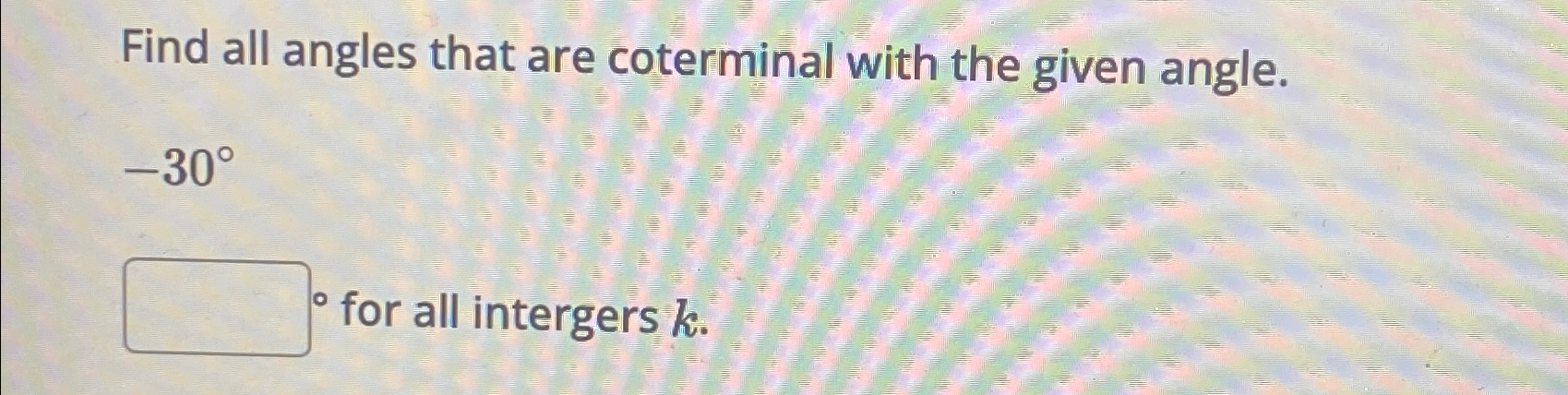 Solved Find all angles that are coterminal with the given | Chegg.com