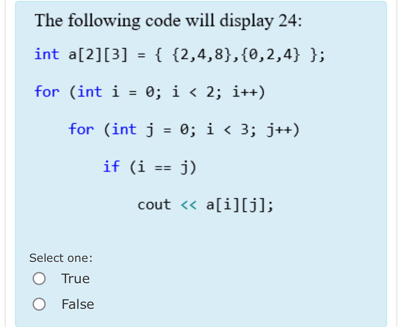 Solved The following code will display 24 ﻿:Select | Chegg.com
