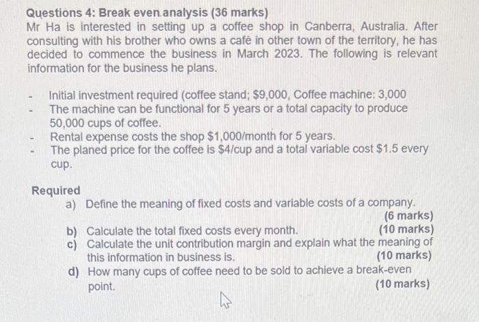 Solved Questions 4: Break even.analysis ( 36 marks) MrHa is | Chegg.com