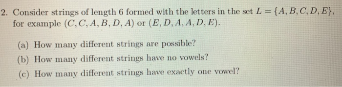 Solved 2. Consider strings of length 6 formed with the | Chegg.com