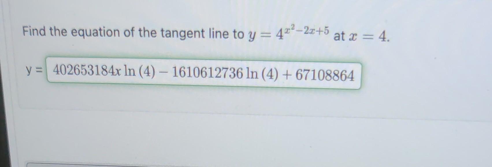 Solved Find the equation of the tangent line to y=4x2−2x+5 | Chegg.com