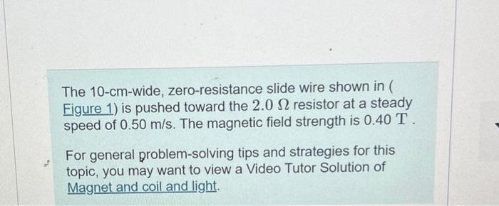 Solved The 10-cm-wide, zero-resistance slide wire shown in ( | Chegg.com