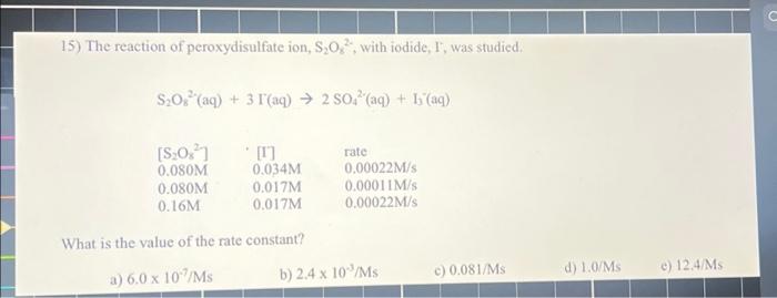 Solved 15) The reaction of peroxydisulfate ion, S2O82, with | Chegg.com