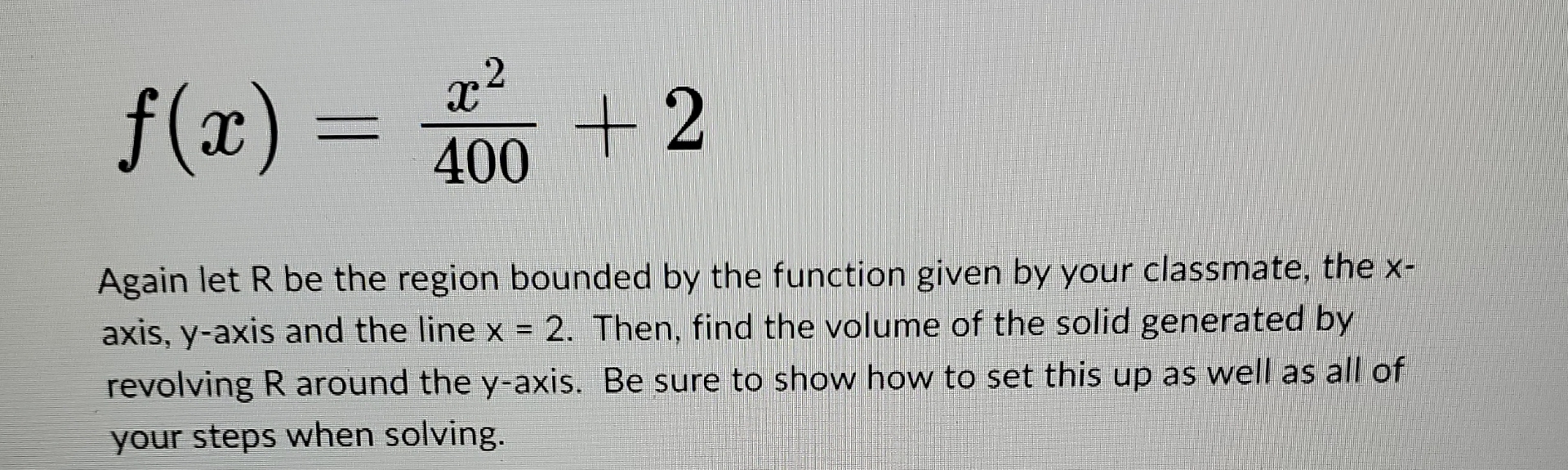 Solved f(x)=x2400+2Again let R ﻿be the region bounded by the | Chegg.com