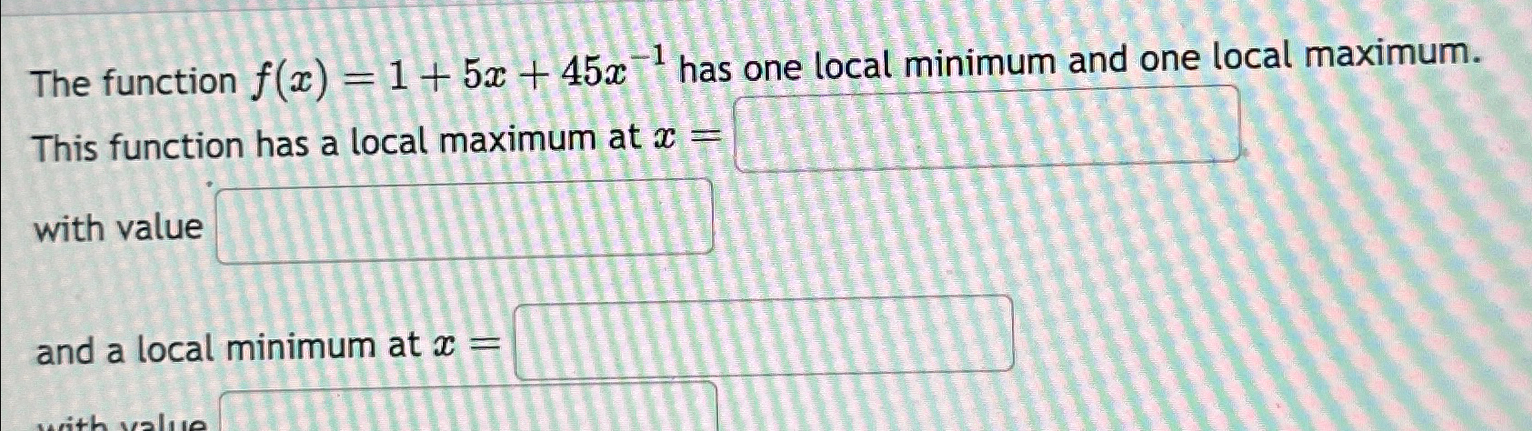 Solved The function f(x)=1+5x+45x-1 ﻿has one local minimum | Chegg.com