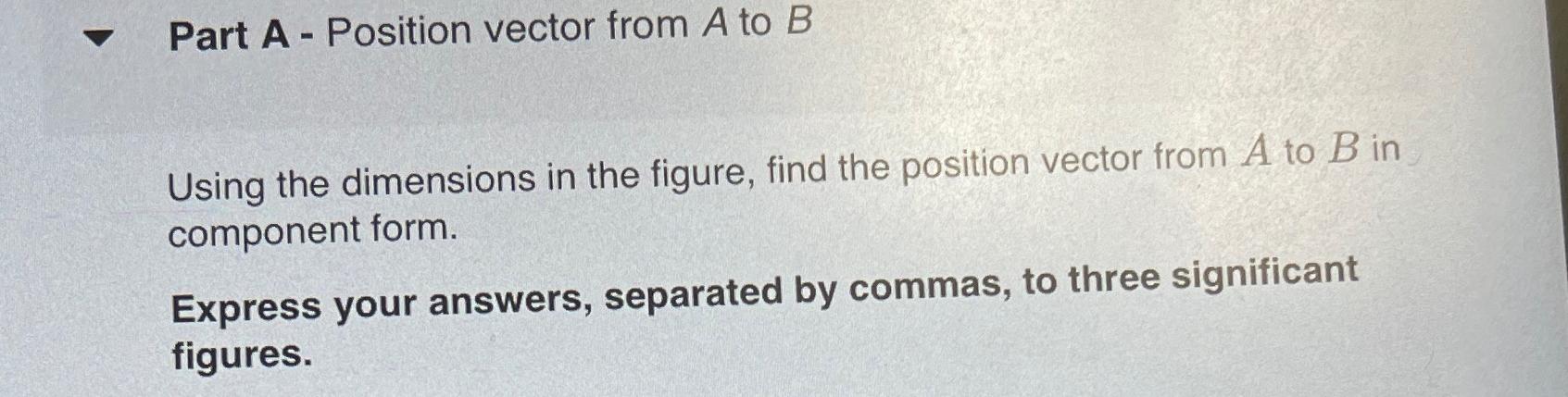 Part A - Position vector from A to B\\nUsing the | Chegg.com