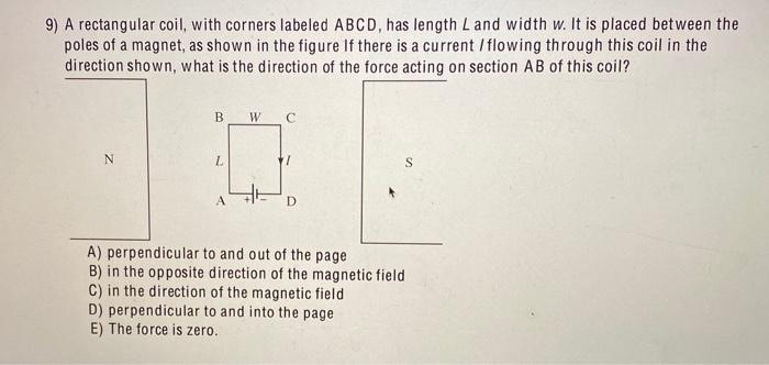 Solved 9) A rectangular coil, with corners labeled ABCD, has | Chegg.com
