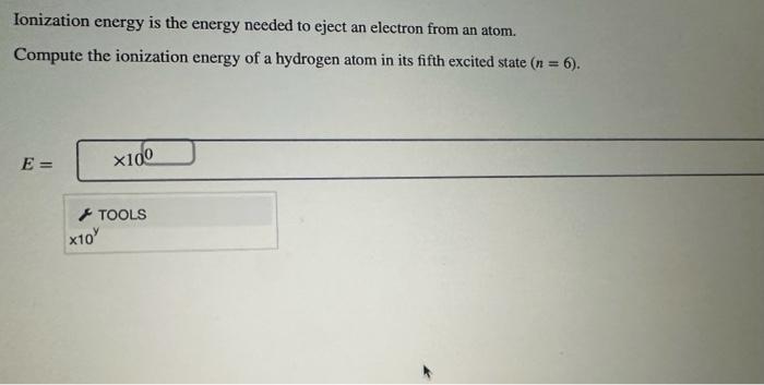Solved Ionization Energy Is The Energy Needed To Eject An