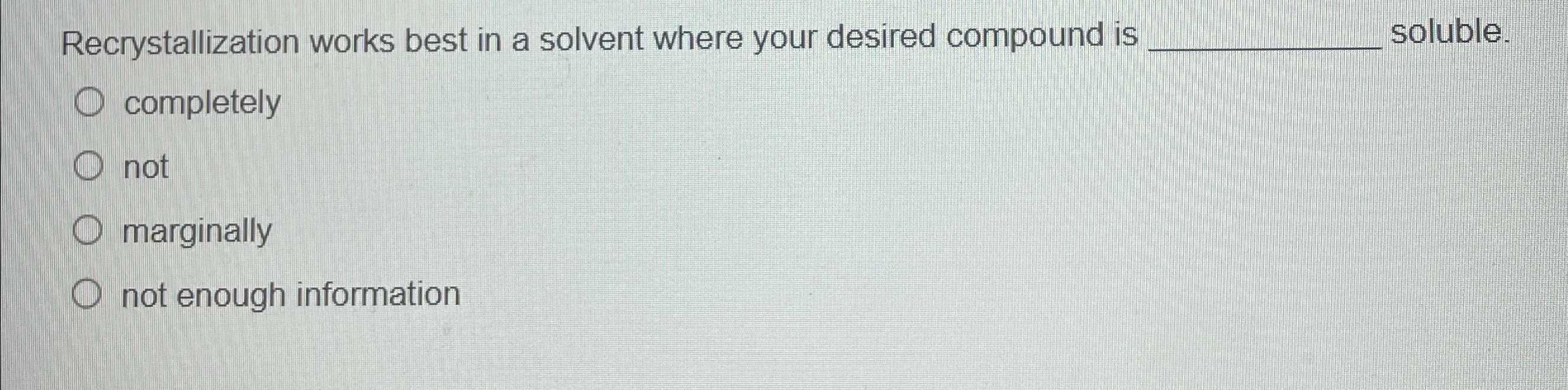 Solved Recrystallization works best in a solvent where your | Chegg.com