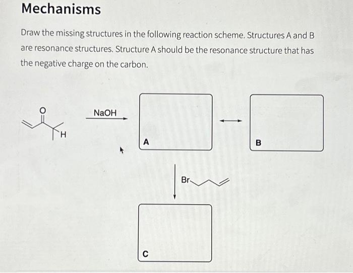 Mechanisms Draw the missing structures in the | Chegg.com