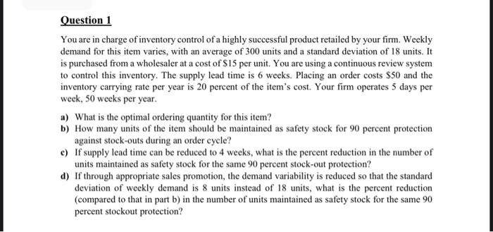 Solved Question 1 You are in charge of inventory control of | Chegg.com