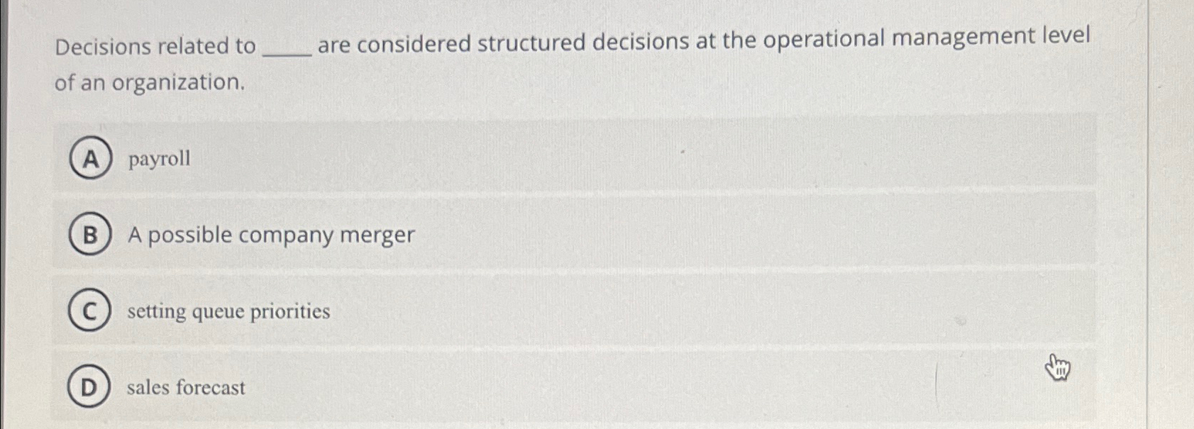 Solved Decisions related to ﻿are considered structured | Chegg.com