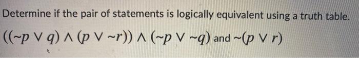 Solved Determine if the pair of statements is logically | Chegg.com
