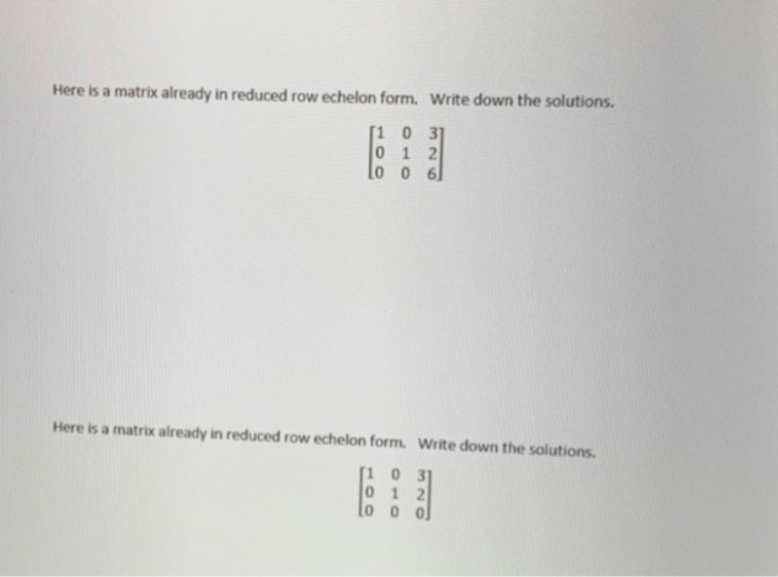 Solved Here is a matrix already in reduced row echelon form. | Chegg.com