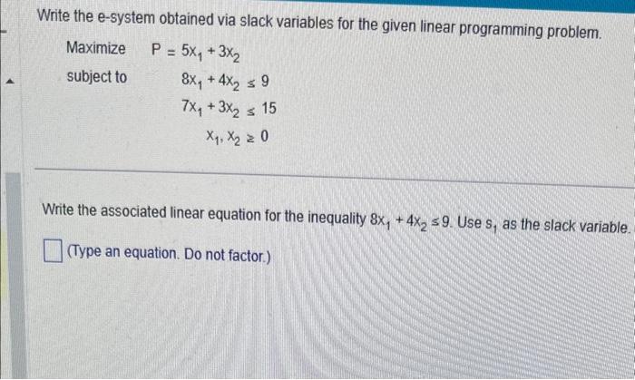 Solved Write the e-system obtained via slack variables for | Chegg.com