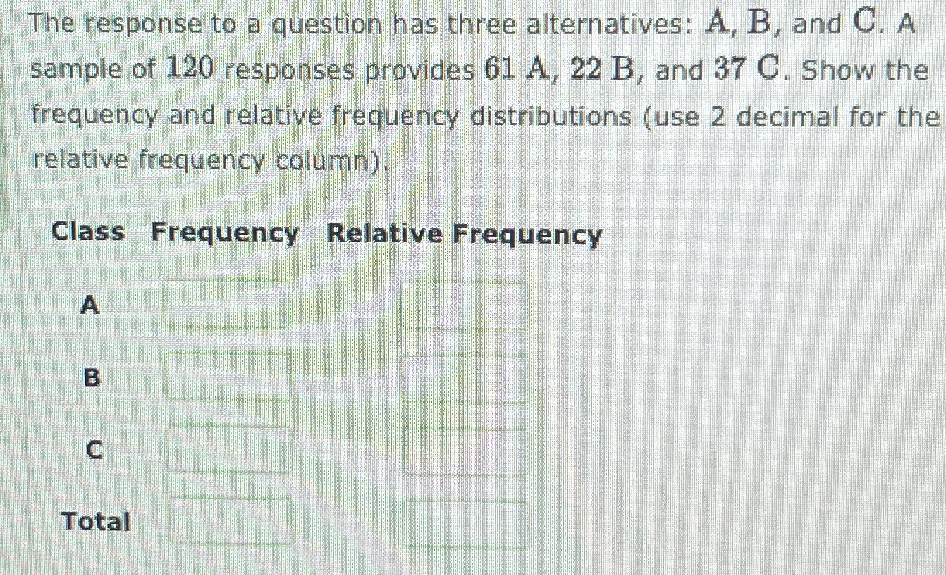 Solved The response to a question has three alternatives: A, | Chegg.com