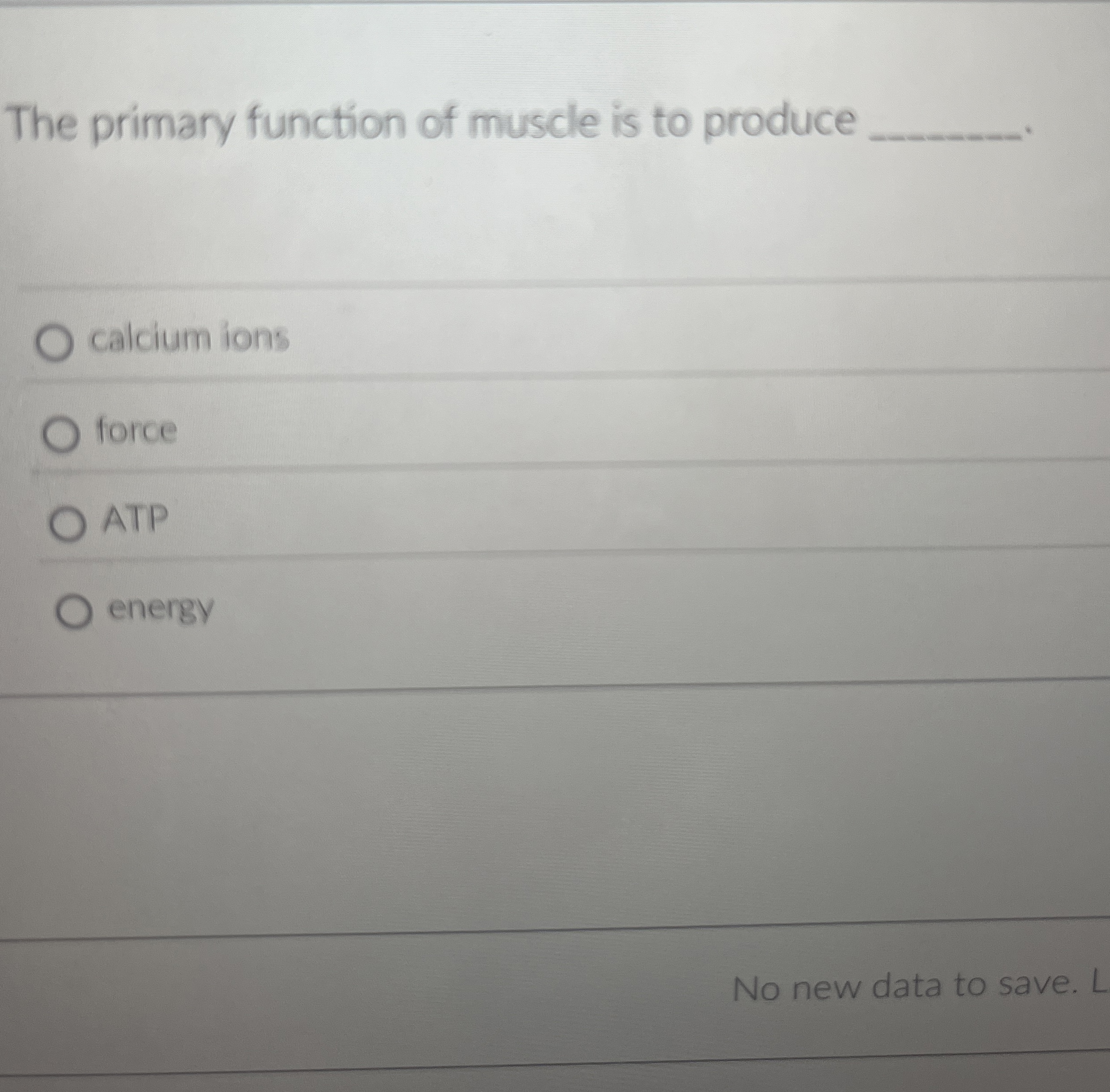 Solved The primary function of muscle is to produce | Chegg.com