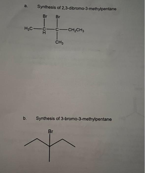 Solved a. Synthesis of 2,3-dibromo-3-methylpentane b. | Chegg.com
