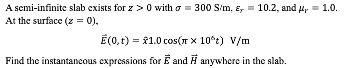 Solved A semi-infinite slab exists for z>0 ﻿with | Chegg.com