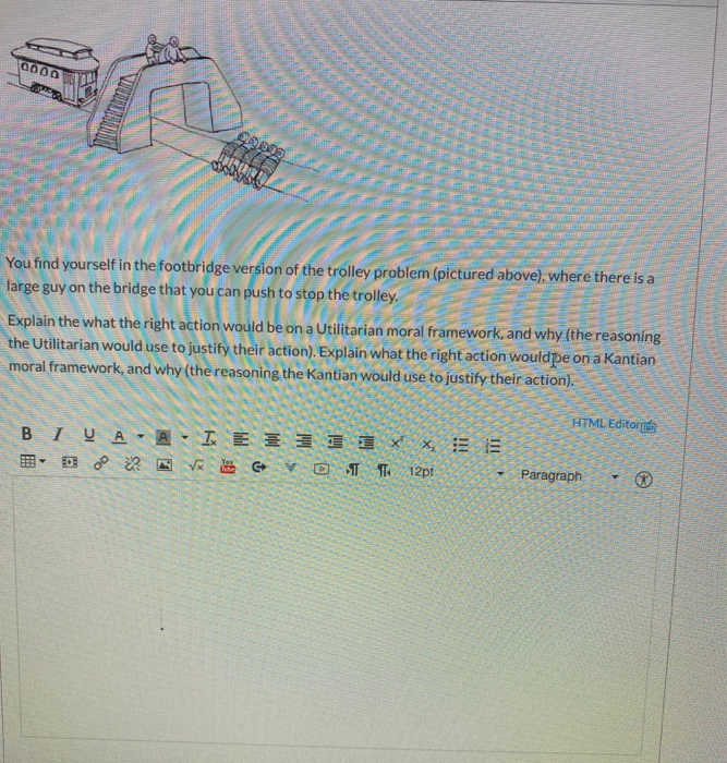You find yourself in the footbridge version of the | Chegg.com