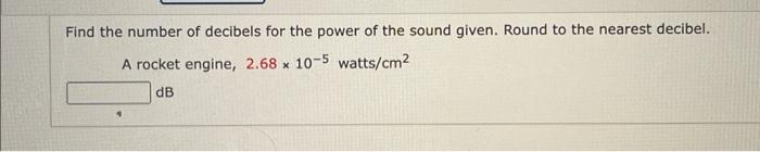 Solved Find the number of decibels for the power of the | Chegg.com