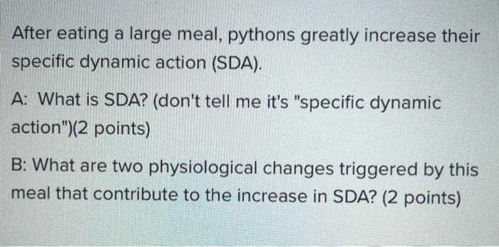 Solved After eating a large meal, pythons greatly increase | Chegg.com