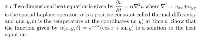 Solved au 4: Two dimensional heat equation is given by = a | Chegg.com