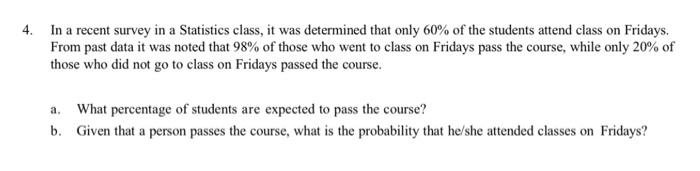 Solved 4. In a recent survey in a Statistics class, it was | Chegg.com