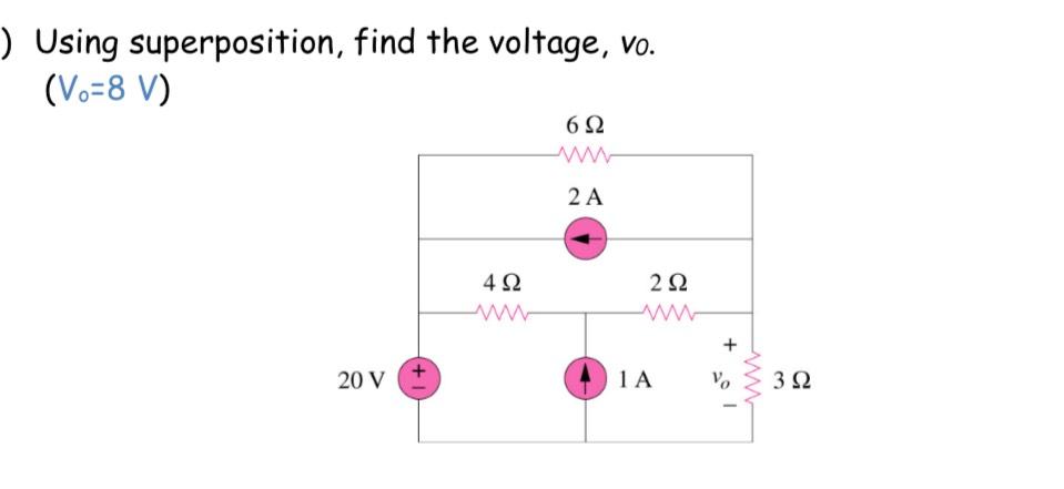Solved Using superposition, find the voltage, vo.)=(8(V) | Chegg.com