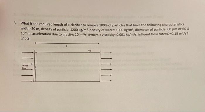Solved 3. What is the required length of a clarifier to | Chegg.com